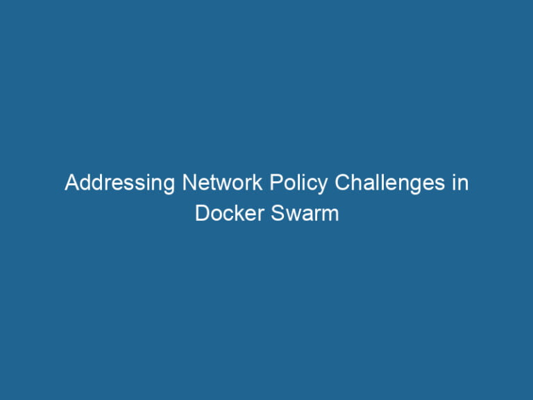 Addressing Network Policy Challenges in Docker Swarm | Dockerpros