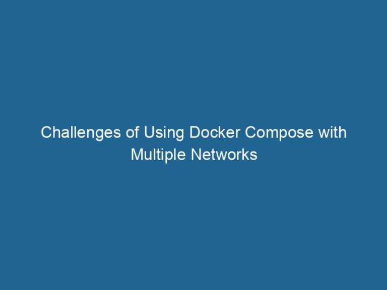 Challenges of Using Docker Compose with Multiple Networks - Dockerpros