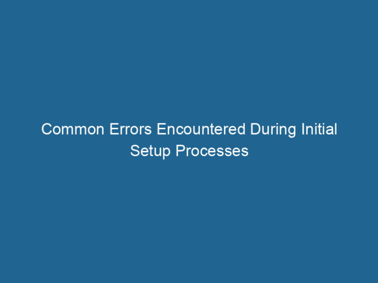Common Errors Encountered During Initial Setup Processes | Dockerpros
