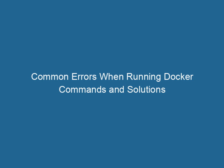 Common Errors When Running Docker Commands and Solutions | Dockerpros