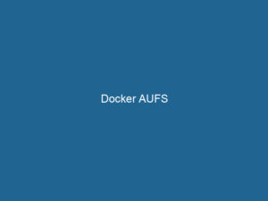 Docker AUFS | Dockerpros