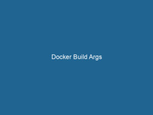 Docker Build Args | Dockerpros