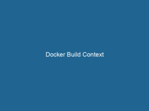 Docker Build Context | Dockerpros