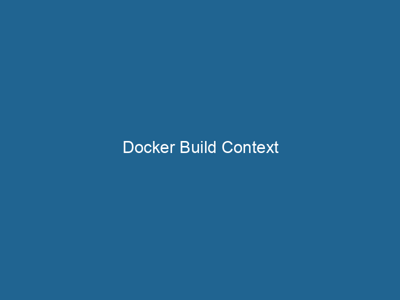Docker Build Context Dockerpros