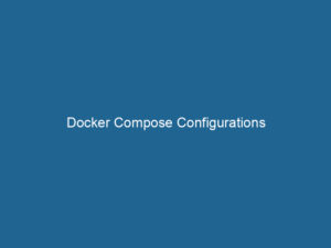 Docker Compose Configurations | Dockerpros