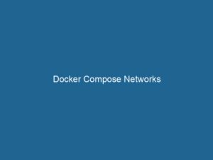 Docker Compose Networks | Dockerpros