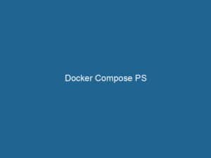Docker Compose PS | Dockerpros