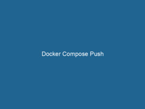 Docker Compose Push - DockerprosDocker Compose è uno strumento potente che semplifica la ...