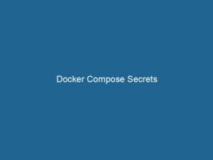 Docker Compose Secrets | Dockerpros