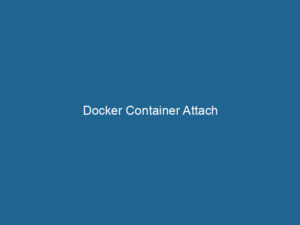 Docker Container Attach - Dockerpros