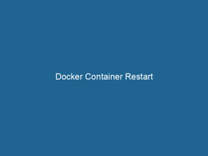 Docker Container Restart - Dockerpros
