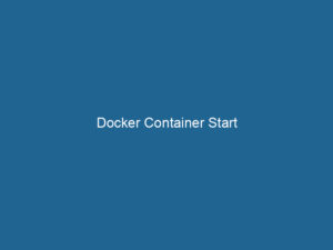 Docker Container Start - Dockerpros