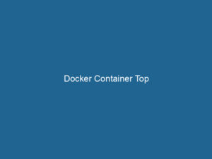 Docker Container Top | Dockerpros