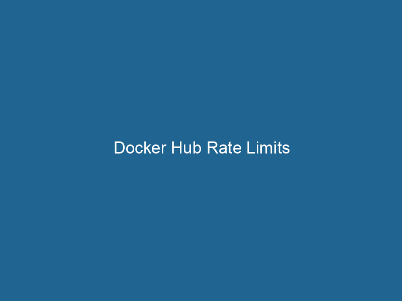 Docker Hub Rate Limits | Dockerpros Docker Hub Rate Limits | Dockerpros