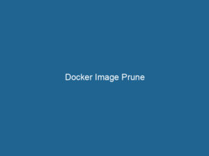 Docker Image Prune | Dockerpros