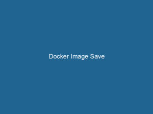 Docker Image Save | Dockerpros