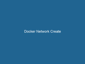 Docker Network Create | Dockerpros