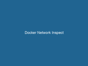 Docker Network Inspect | Dockerpros