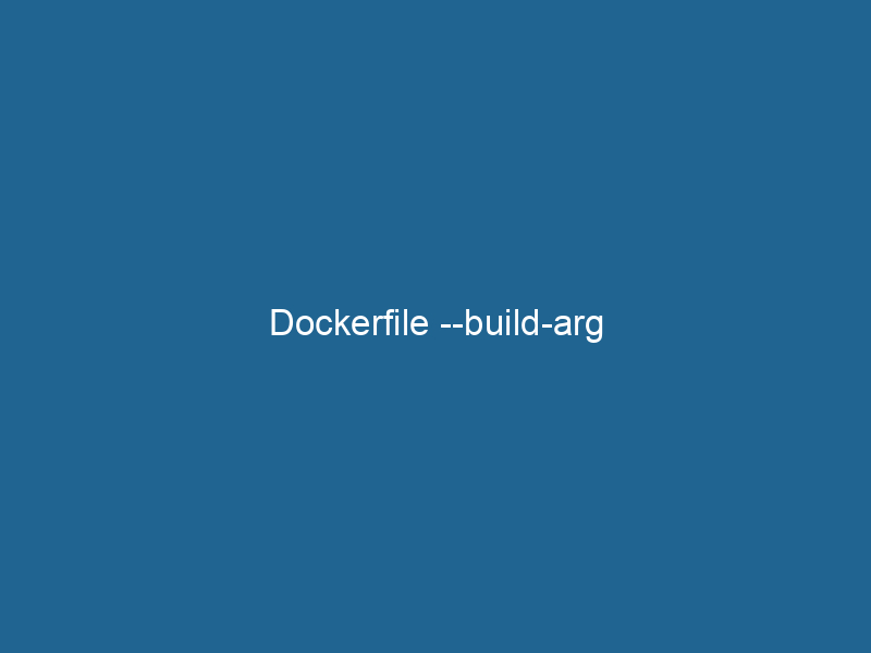 Dockerfile Build Arg Dockerpros 8290