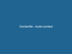 Dockerfile –build-context | Dockerpros