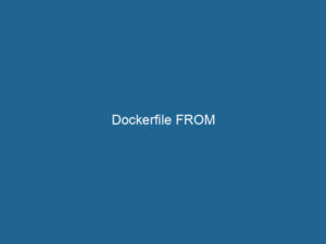 Dockerfile FROM | Dockerpros