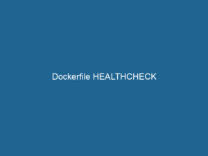 Dockerfile HEALTHCHECK | Dockerpros
