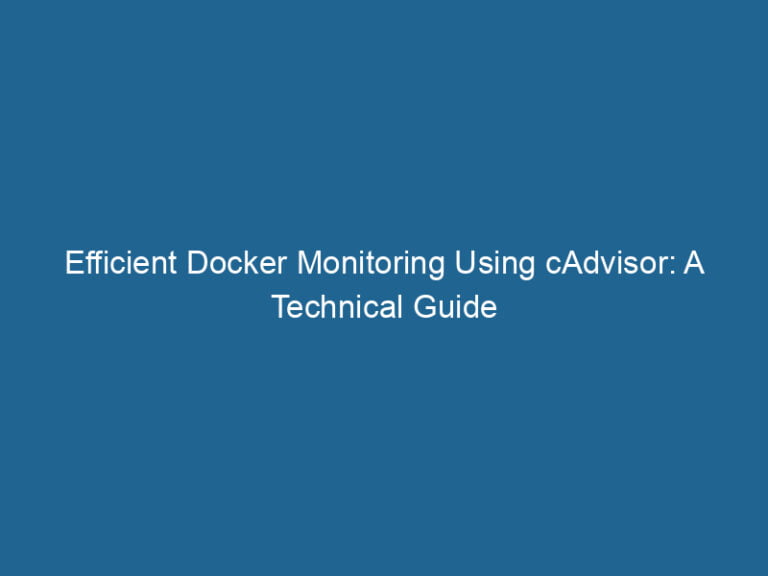 Efficient Docker Monitoring Using Cadvisor A Technical Guide Dockerpros 