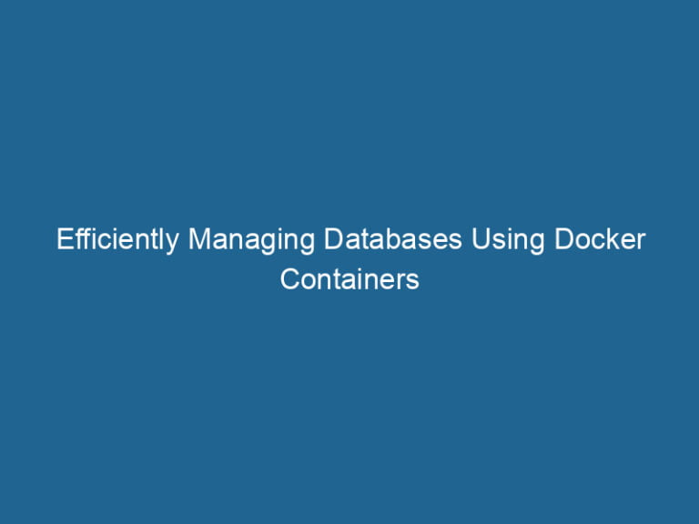 Efficiently Managing Databases Using Docker Containers | Dockerpros