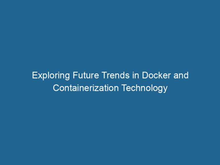 Exploring Future Trends In Docker And Containerization Technology Dockerpros