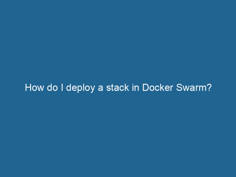 How do I deploy a stack in Docker Swarm? | Dockerpros