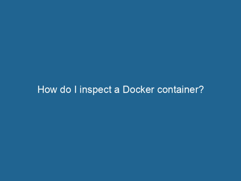 How Do I Inspect A Docker Container Dockerpros