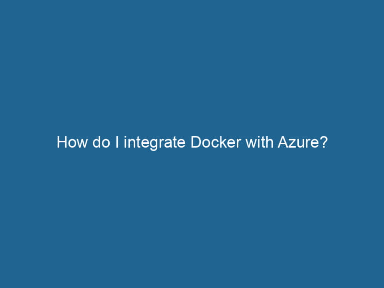 How do I integrate Docker with Azure? | Dockerpros
