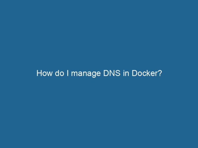 How Do I Manage Dns In Docker Dockerpros