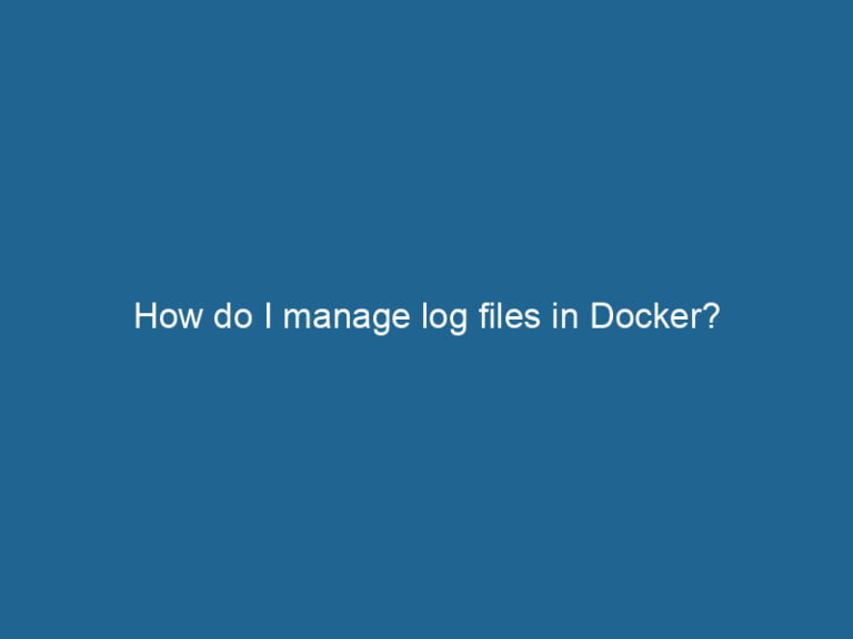 How do I manage log files in Docker? | Dockerpros