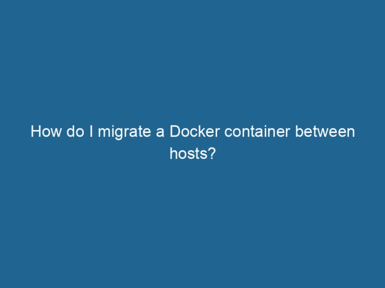 How Do I Migrate A Docker Container Between Hosts Dockerpros 6404
