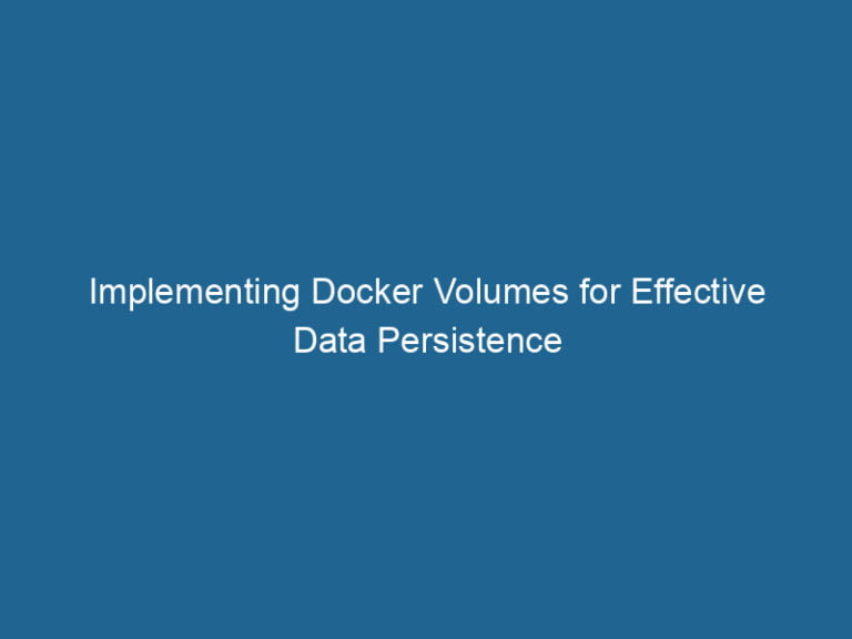 Implementing Docker Volumes for Effective Data Persistence - Dockerpros