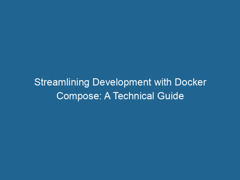 Streamlining Development with Docker Compose: A Technical Guide | Dockerpros