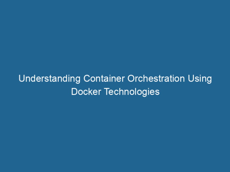 Understanding Container Orchestration Using Docker Technologies Dockerpros