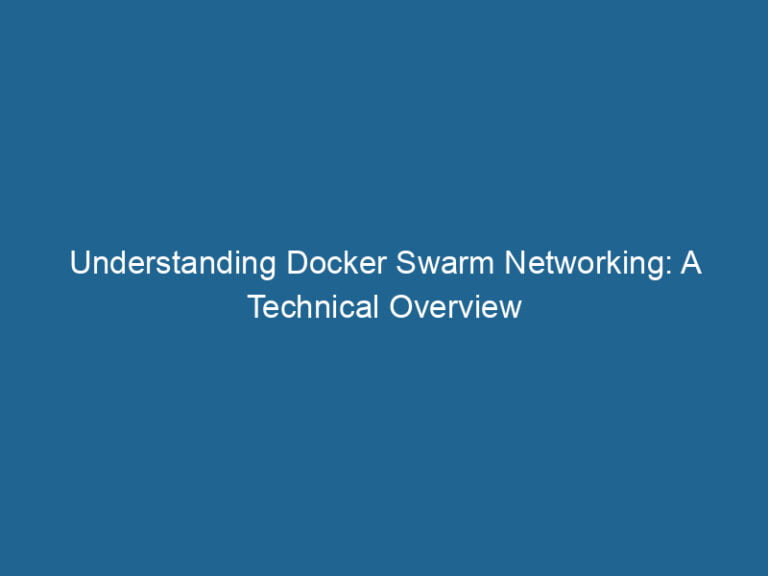 Understanding Docker Swarm Networking A Technical Overview Dockerpros