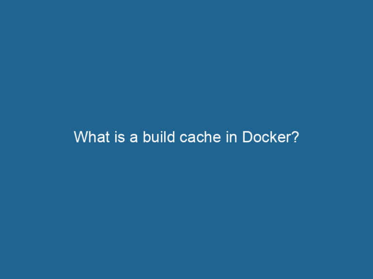 What is a build cache in Docker? | Dockerpros